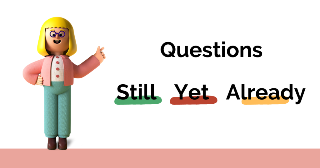 still / yet / already の疑問文の違いと使い分けを学ぼう！ | Phrase Dictionary